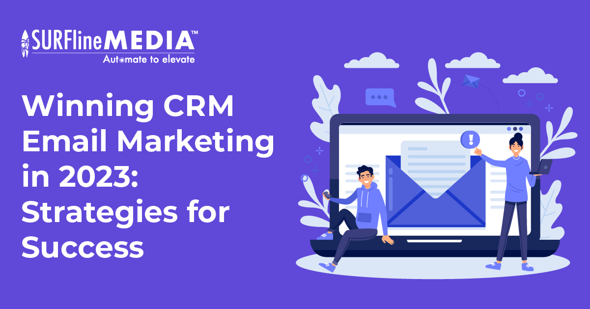 Winning CRM Email Marketing in 2023: Strategies for Success - Surfline ...